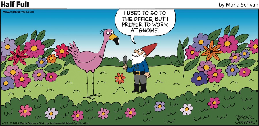 Half Full by Maria Scrivan for April 23, 2023 | GoComics